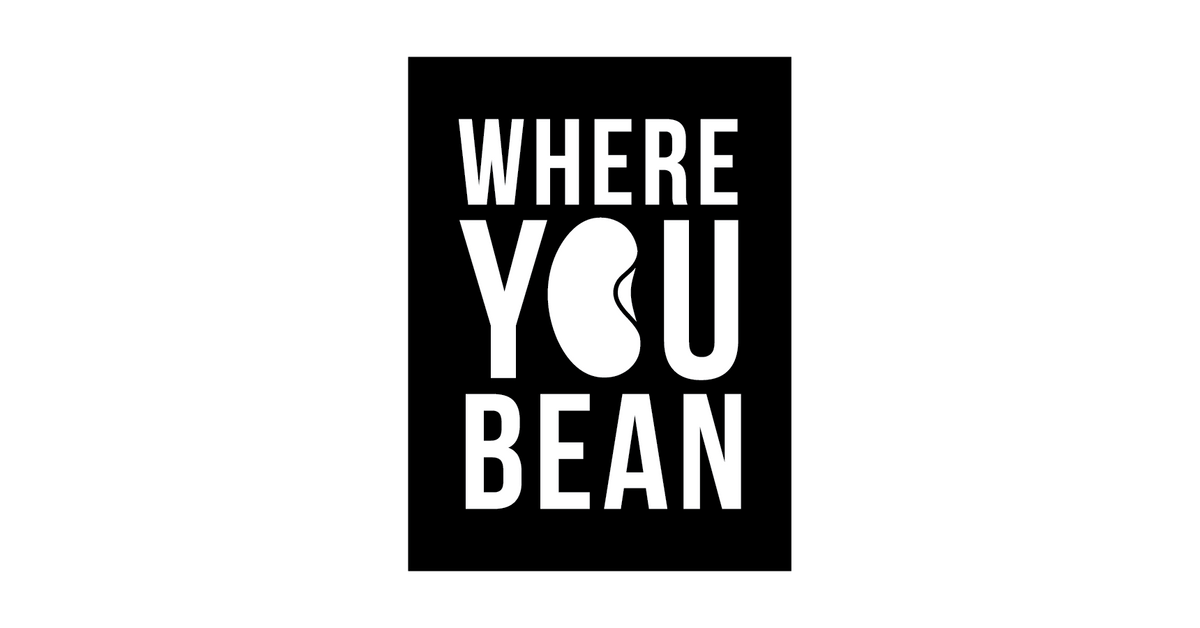 WHERE YOU BEAN